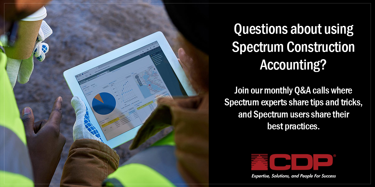 Spectrum Construction Accounting - Monthly Q&A Sessions | CDP Inc ...